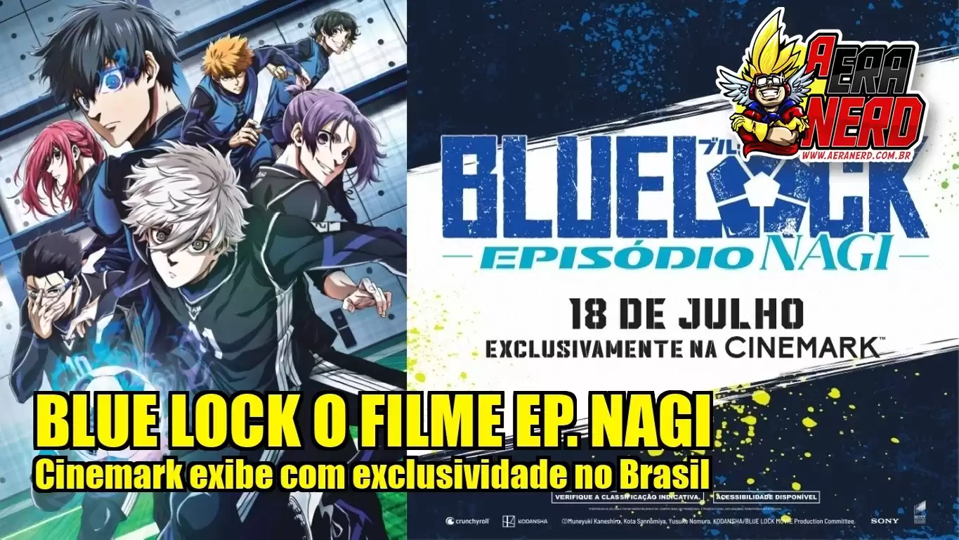 A Era Nerd | BLUE LOCK O FILME - EPISODE NAGI